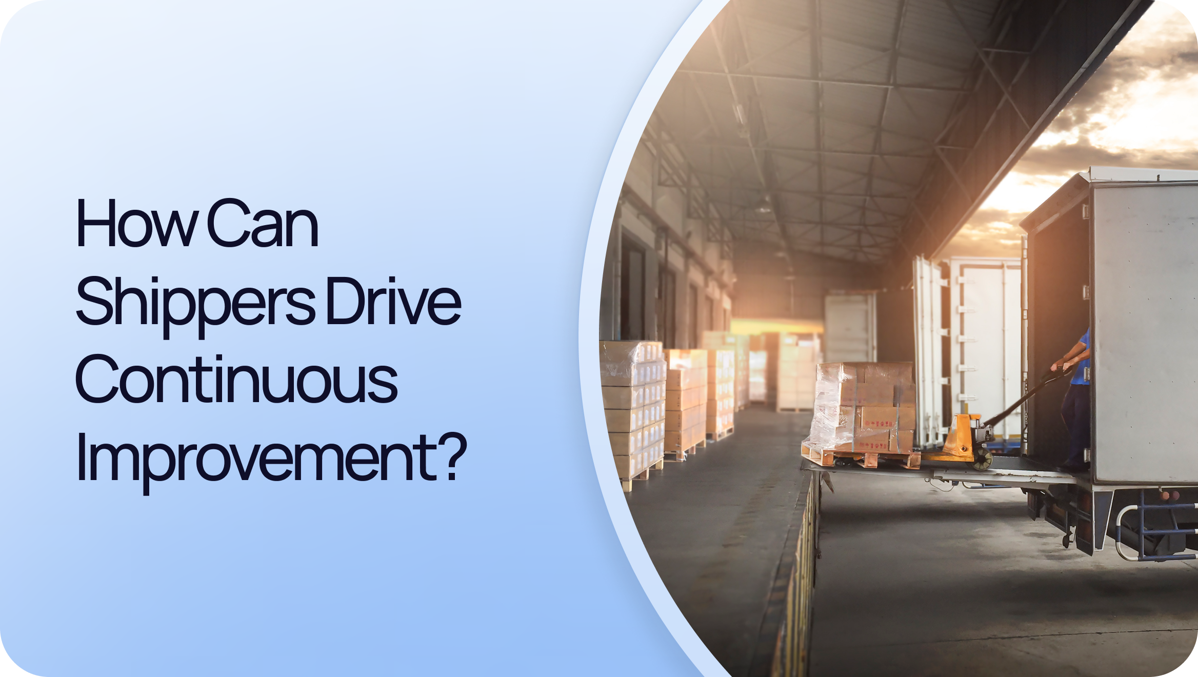 How Can Shippers Drive Continuous Improvement?